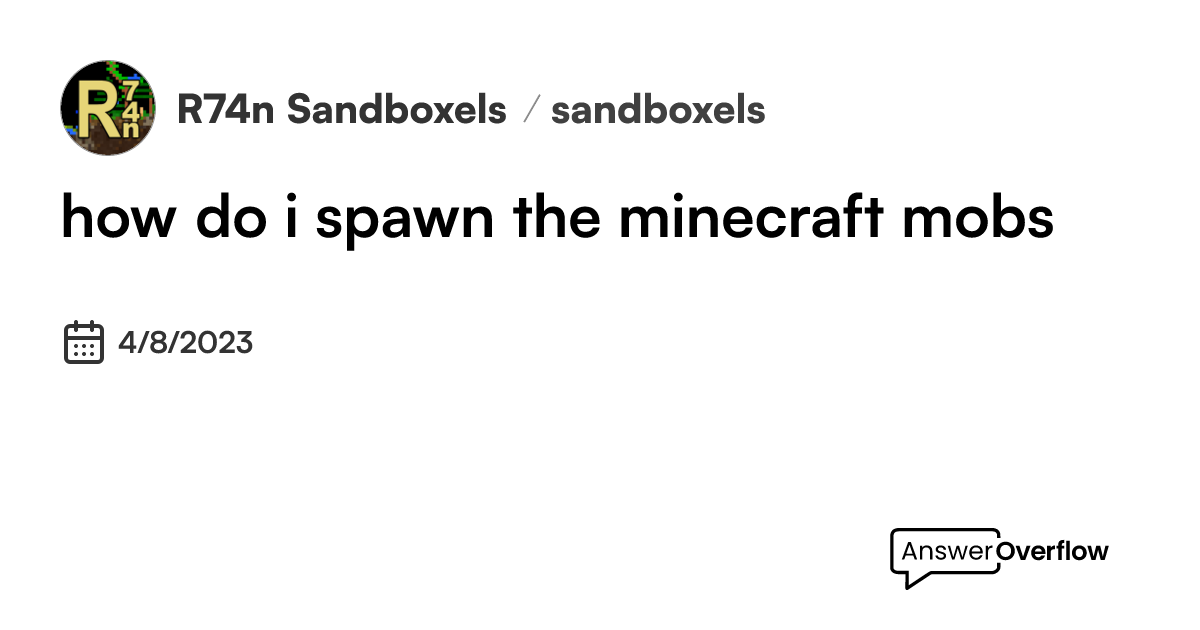 how do i spawn the minecraft mobs - 🚨 R74n / Sandboxels