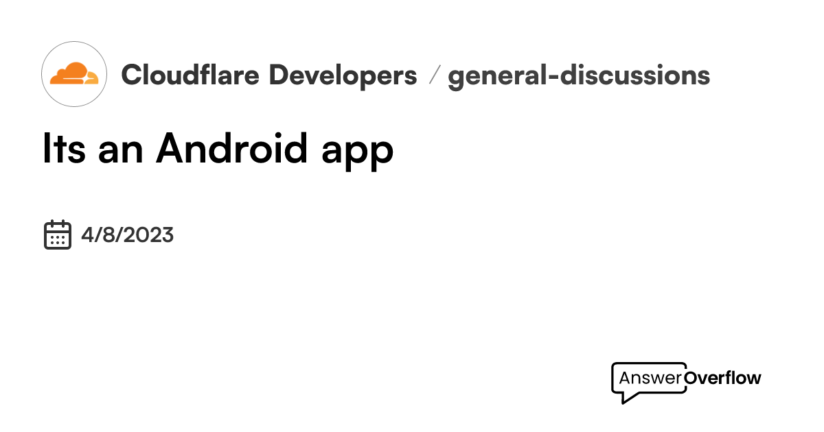 It's an Android app - Cloudflare Developers