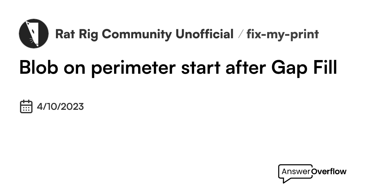 Blob on perimeter start after Gap Fill - Rat Rig Community [Unofficial]