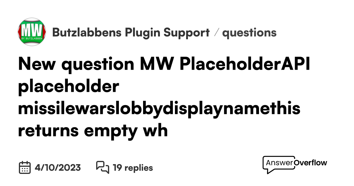 New question. MW PlaceholderAPI placeholder `%missilewars_lobby_displayname_this%` returns empty ...