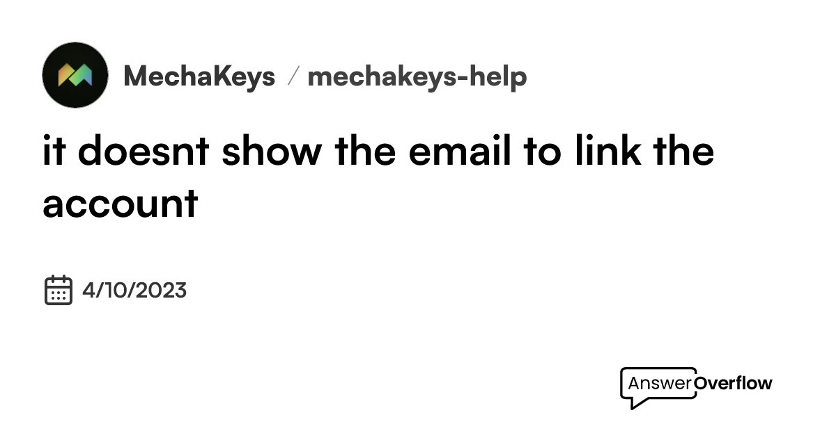 it doesnt show the email to link the account - MechaKeys