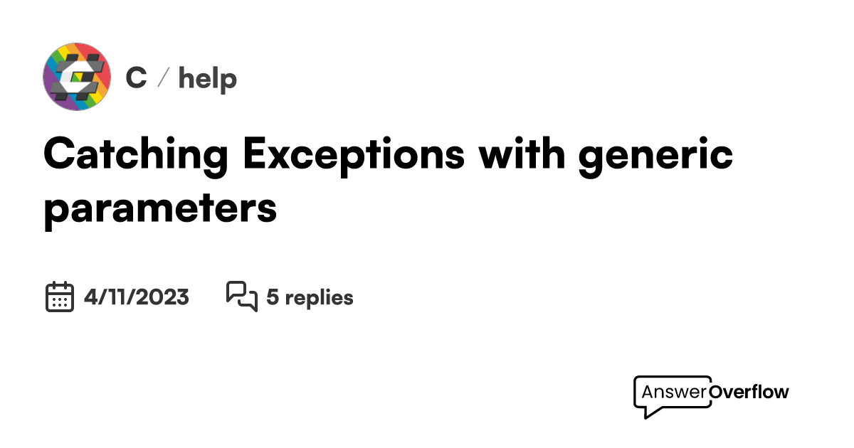 Catching Exceptions With Generic Parameters C 