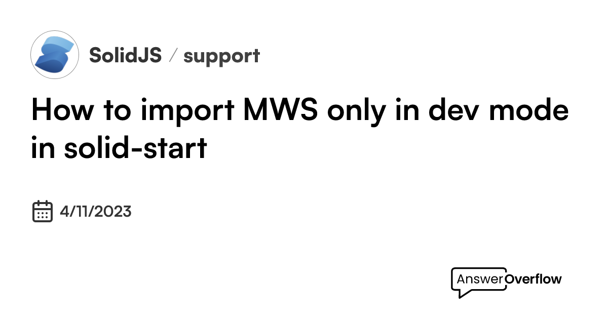 How to import MWS only in dev mode in solid-start - SolidJS