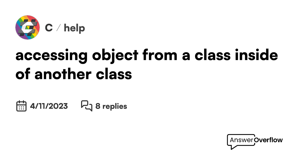 accessing object from a class inside of another class - C#