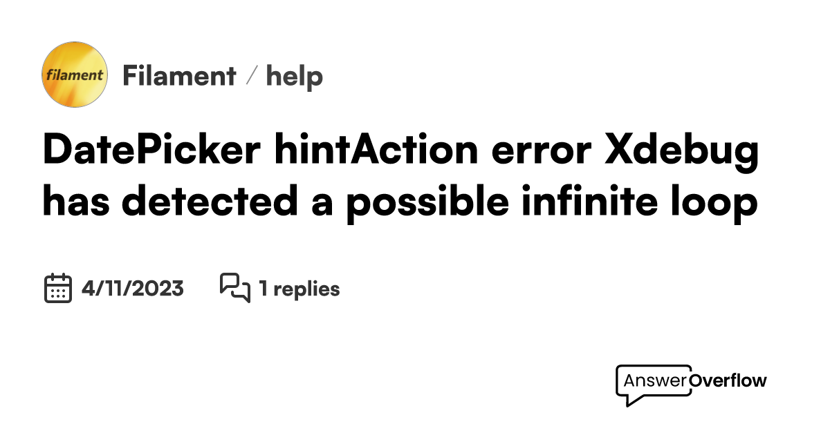 DatePicker "hintAction" error: Xdebug has detected a possible infinite loop - Filament