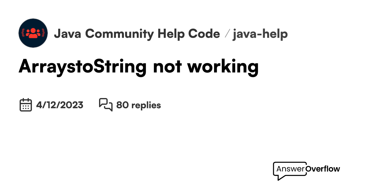 Arrays.toString() not working? - Java Community | Help. Code. Learn.