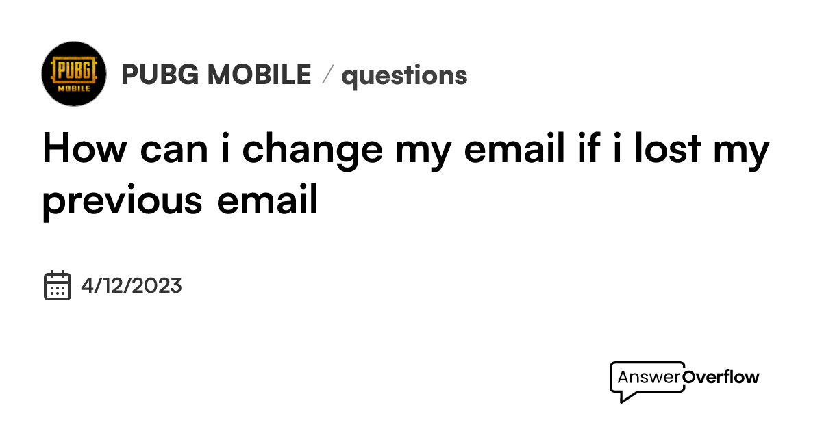 How can i change my email if i lost my previous email - PUBG MOBILE