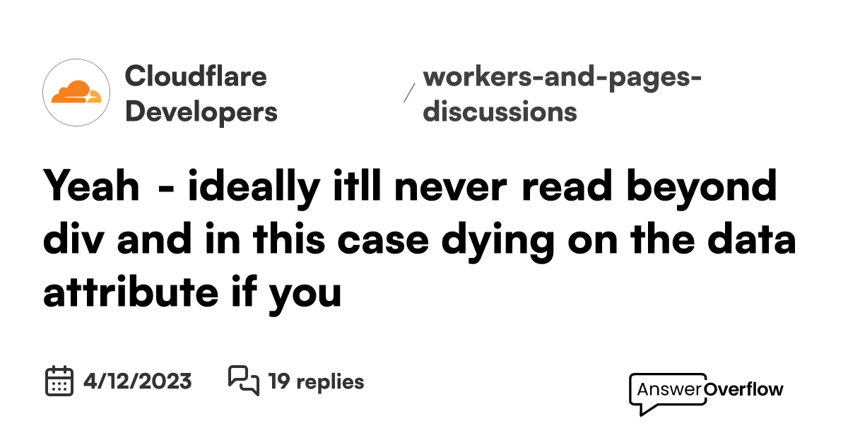 Yeah - ideally it'll never read beyond `div` (and in this case, dying ...