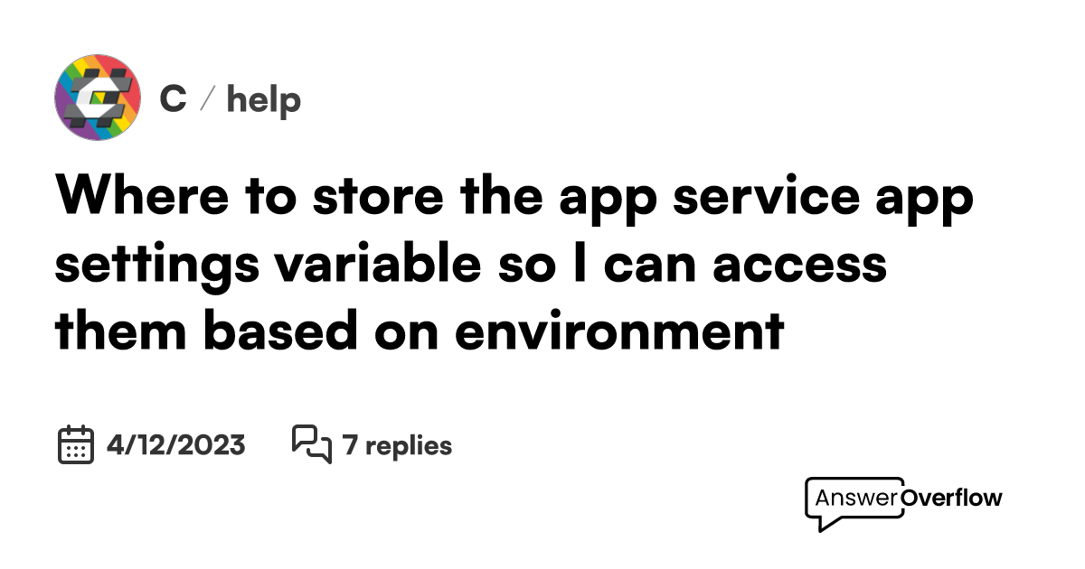Where To Store The App Service App Settings Variable So I Can Access Them Based On Environment C