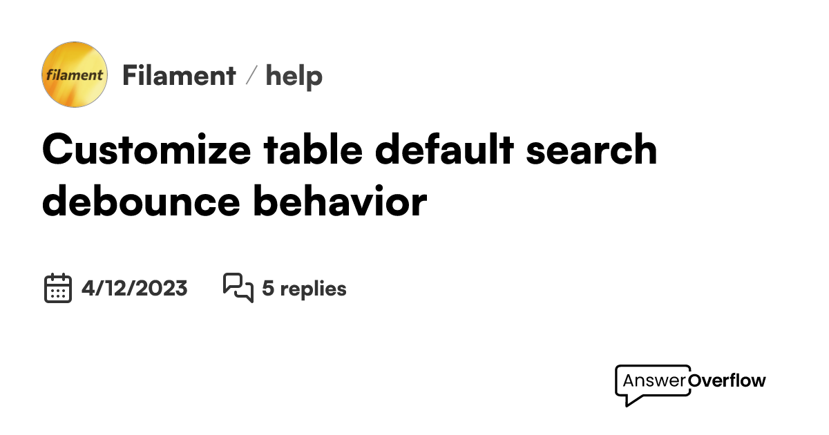 Customize table default search debounce behavior - Filament