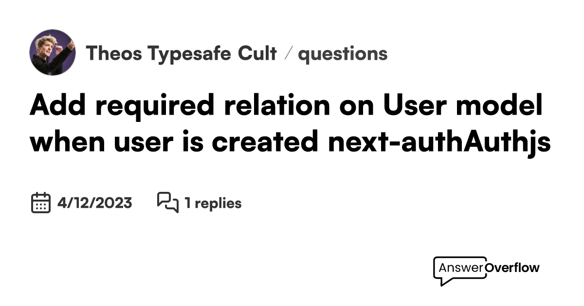 Add Required Relation On User Model When User Is Created Next Authauthjs Theos Typesafe Cult