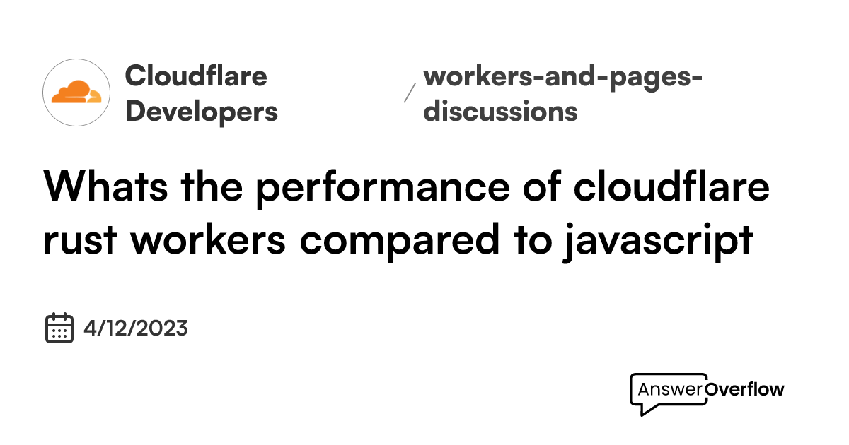 What's the performance of cloudflare rust workers compared to javascript? - Cloudflare Developers