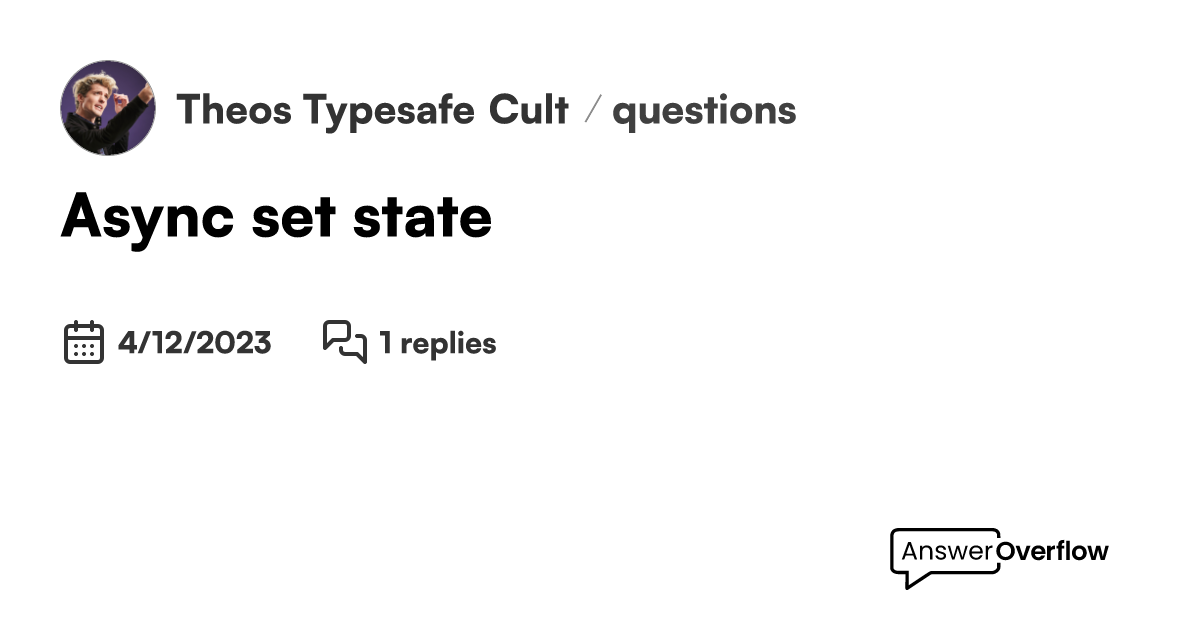Async set state - Theo's Typesafe Cult
