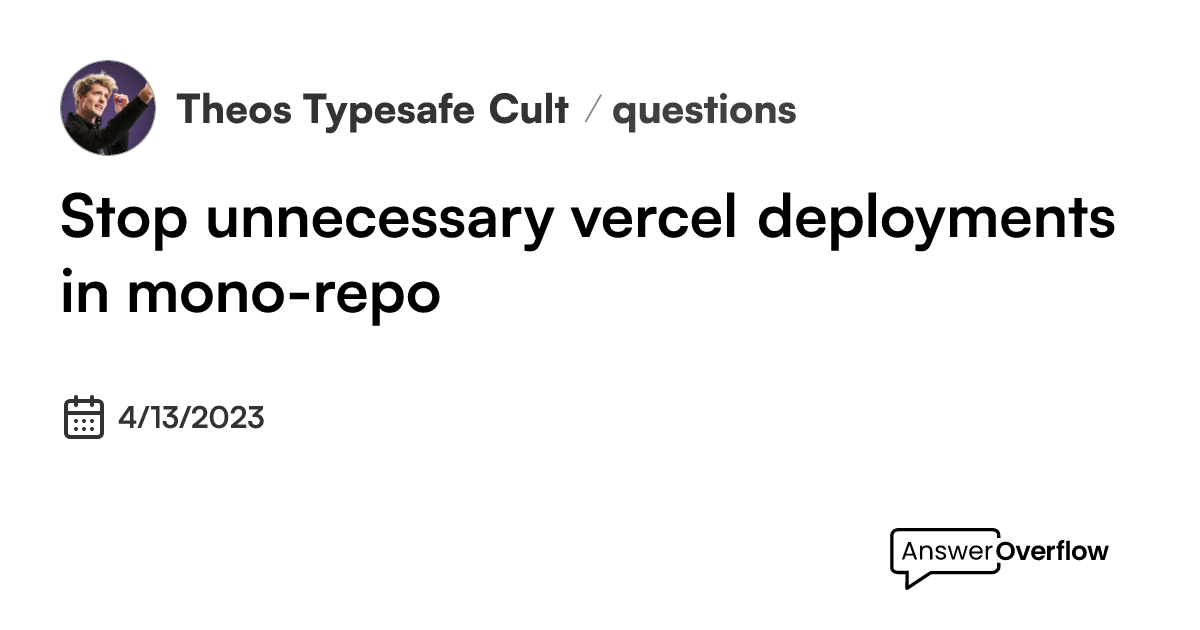 Stop unnecessary vercel deployments in mono-repo - Theo's Typesafe Cult