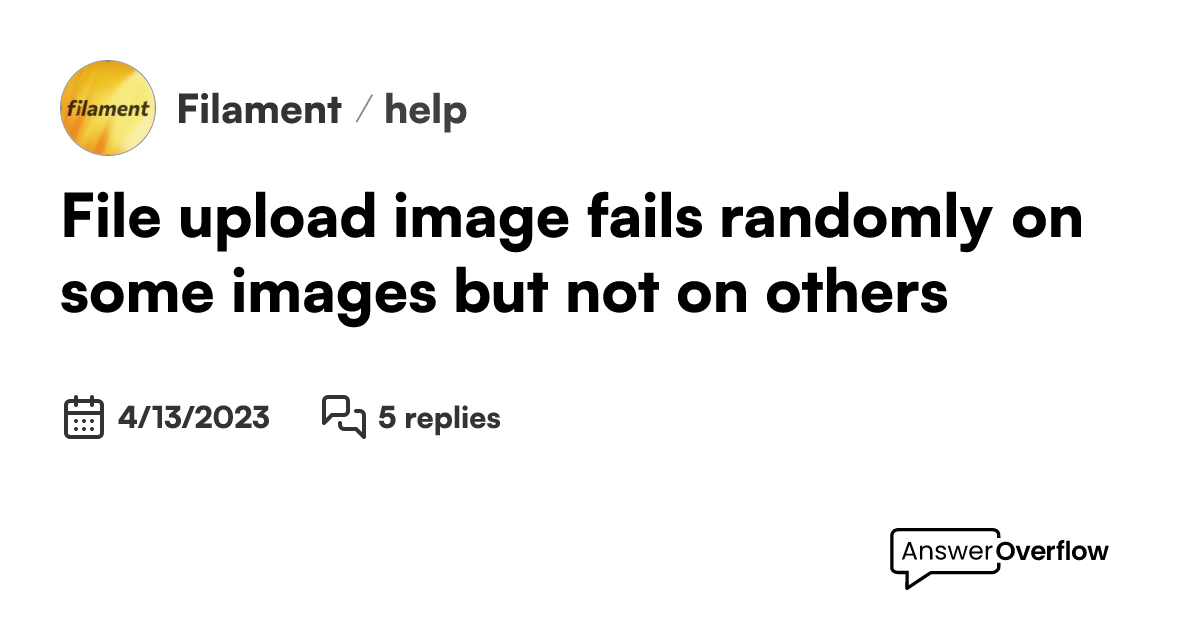 File upload (image) fails randomly on some images but not on others ...