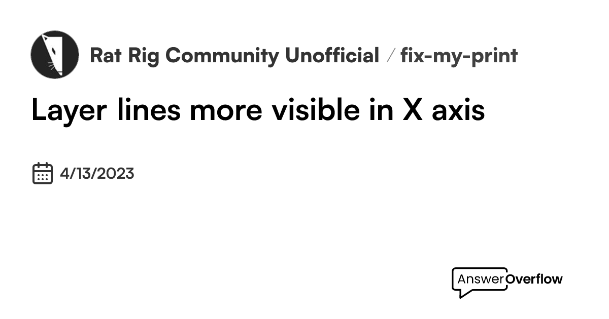 Layer lines more visible in X axis - Rat Rig Community [Unofficial]