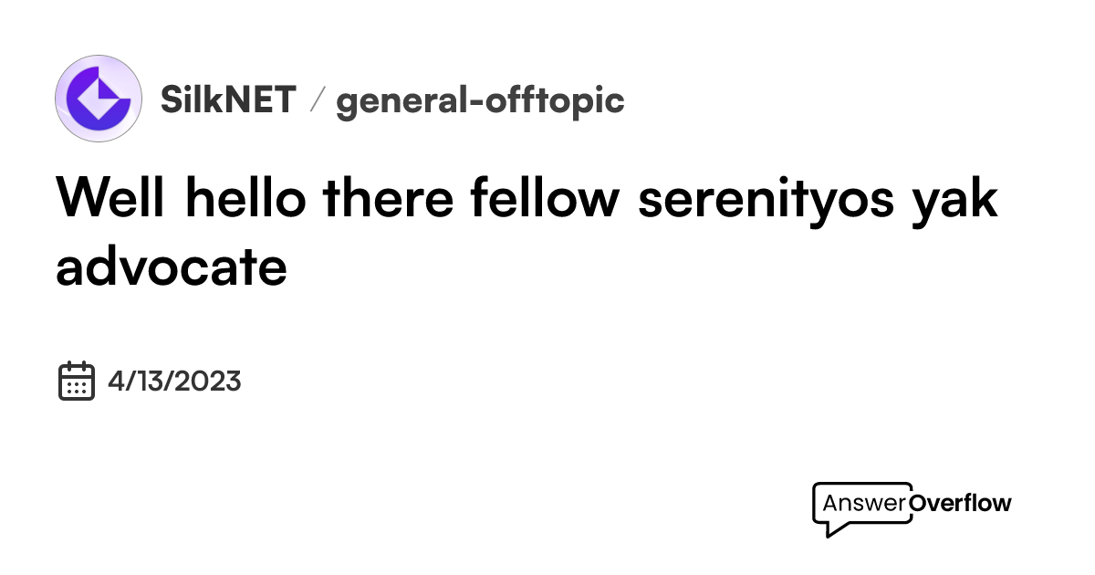 Well hello there fellow serenityos yak advocate - Silk.NET