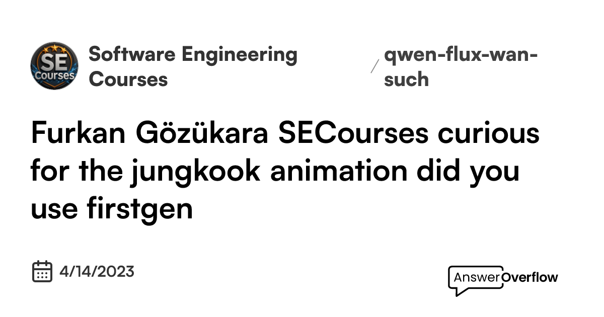 @Furkan Gözükara SECourses curious, for the jungkook animation did you use firstgen? - Software ...