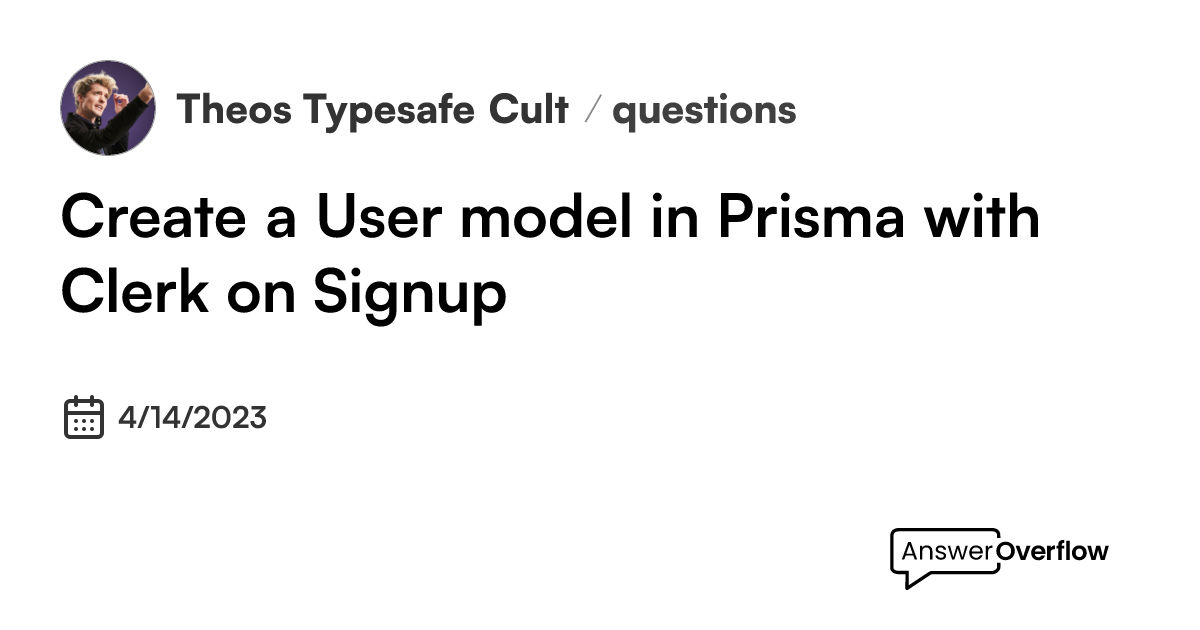 Create a User model in Prisma with Clerk on Signup - Theo's Typesafe Cult
