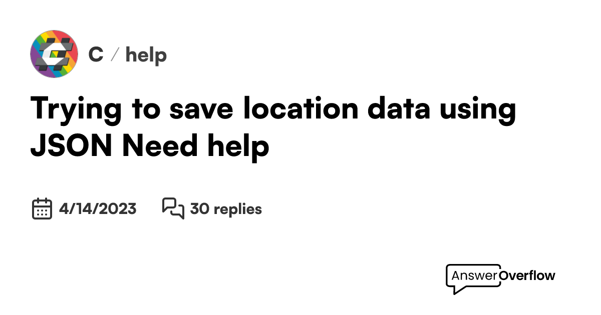 Trying to save location data using JSON. Need help! - C#