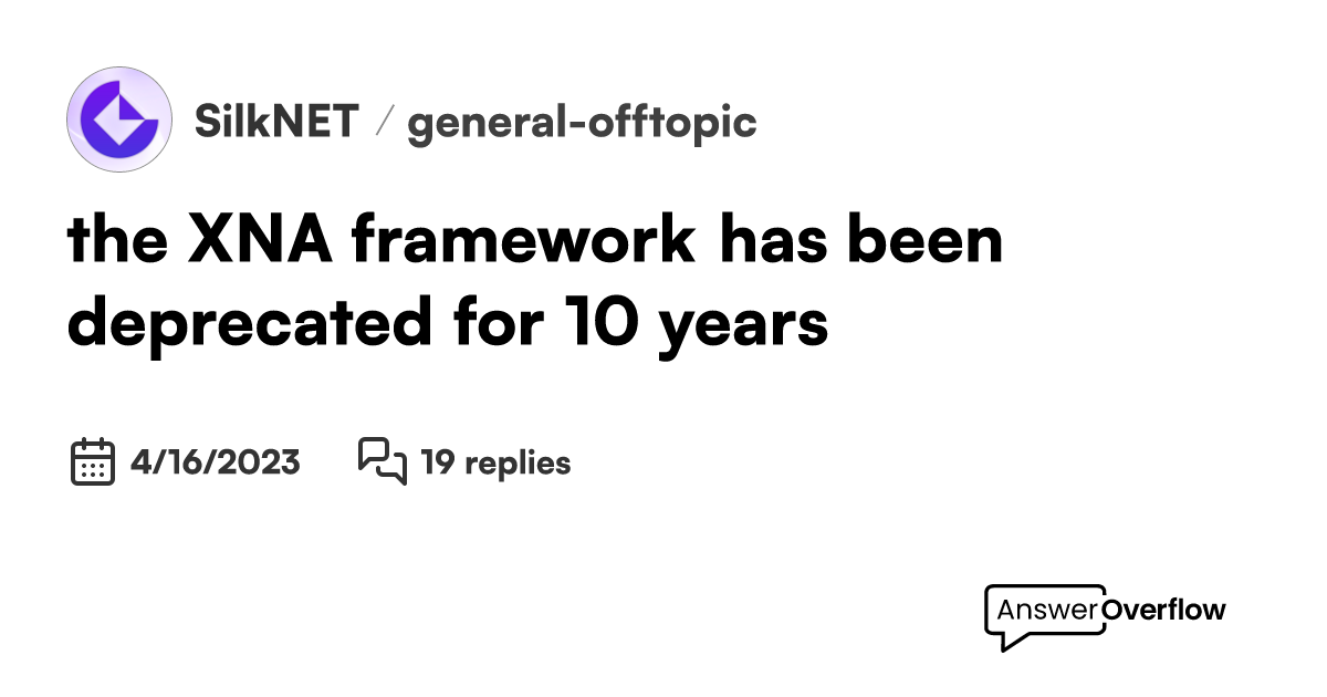 the XNA framework has been deprecated for 10 years - Silk.NET