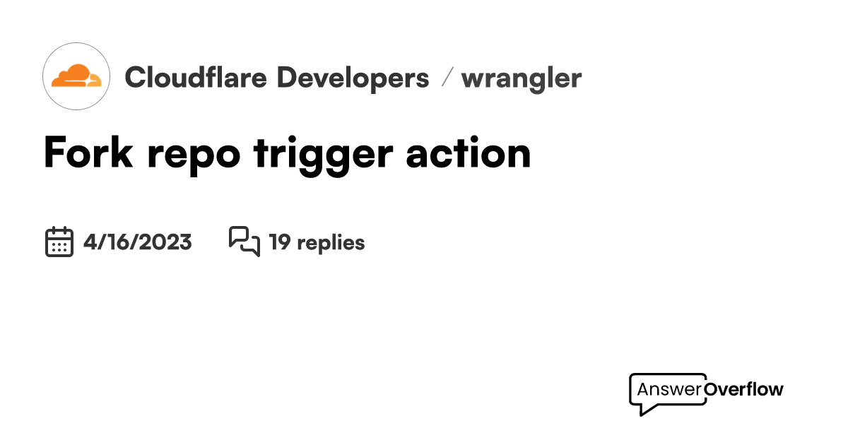 Fork repo, trigger action - Cloudflare Developers