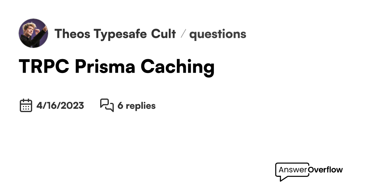 TRPC + Prisma Caching - Theo's Typesafe Cult