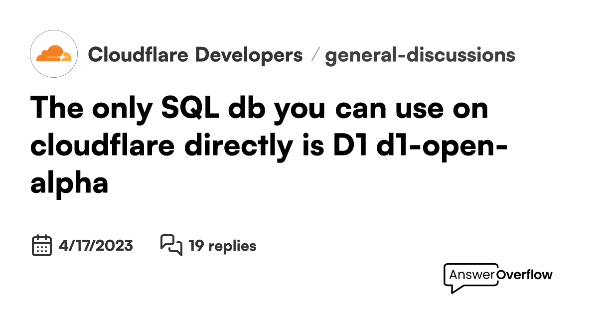 The only SQL db you can use on cloudflare directly is D1 #d1-open-alpha - Cloudflare Developers