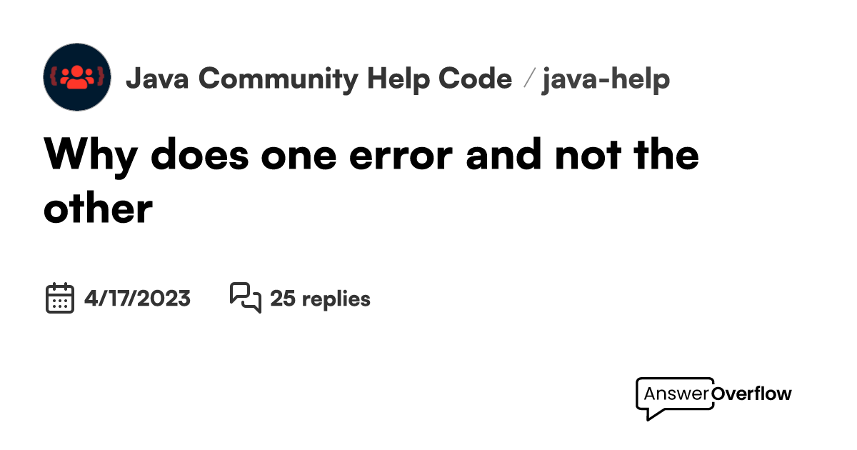 Why Does One Error And Not The Other Java Community Help Code Learn