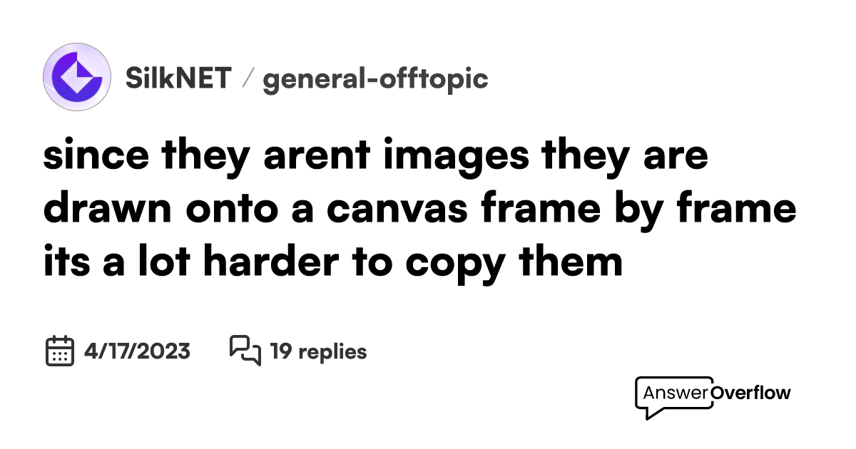 since they arent images, they are drawn onto a canvas frame by frame its a lot harder to copy ...