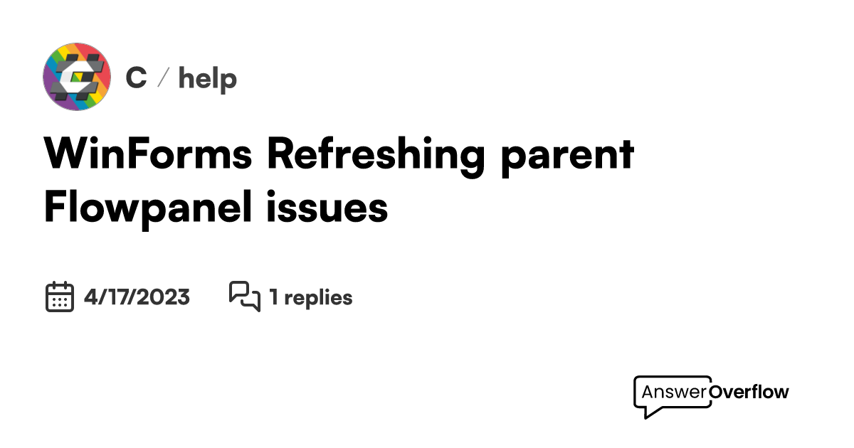 WinForms Refreshing parent Flowpanel issues - C#