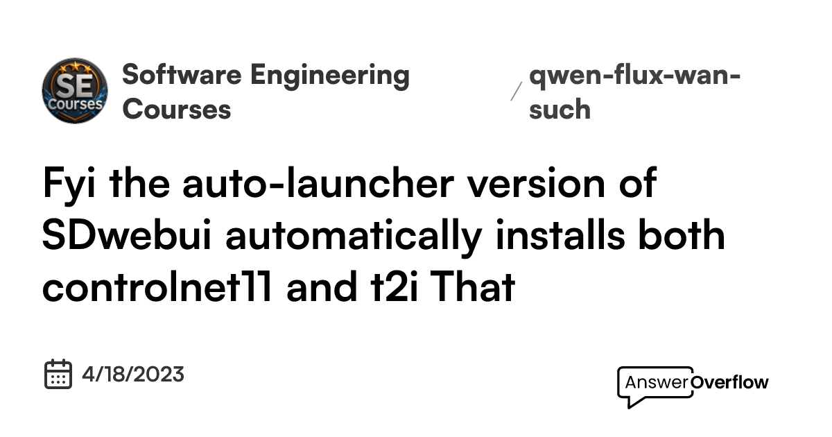 Fyi, the auto-launcher version of SDwebui, automatically installs both ...