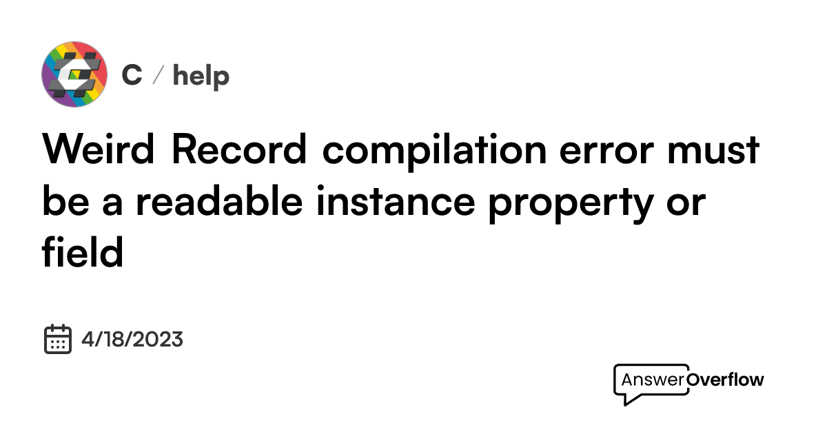 Weird Record compilation error: "must be a readable instance property or field" - C#