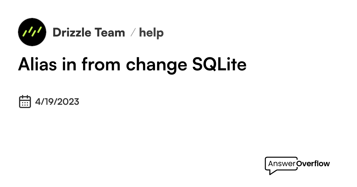 Alias in from() change? (SQLite) - Drizzle Team