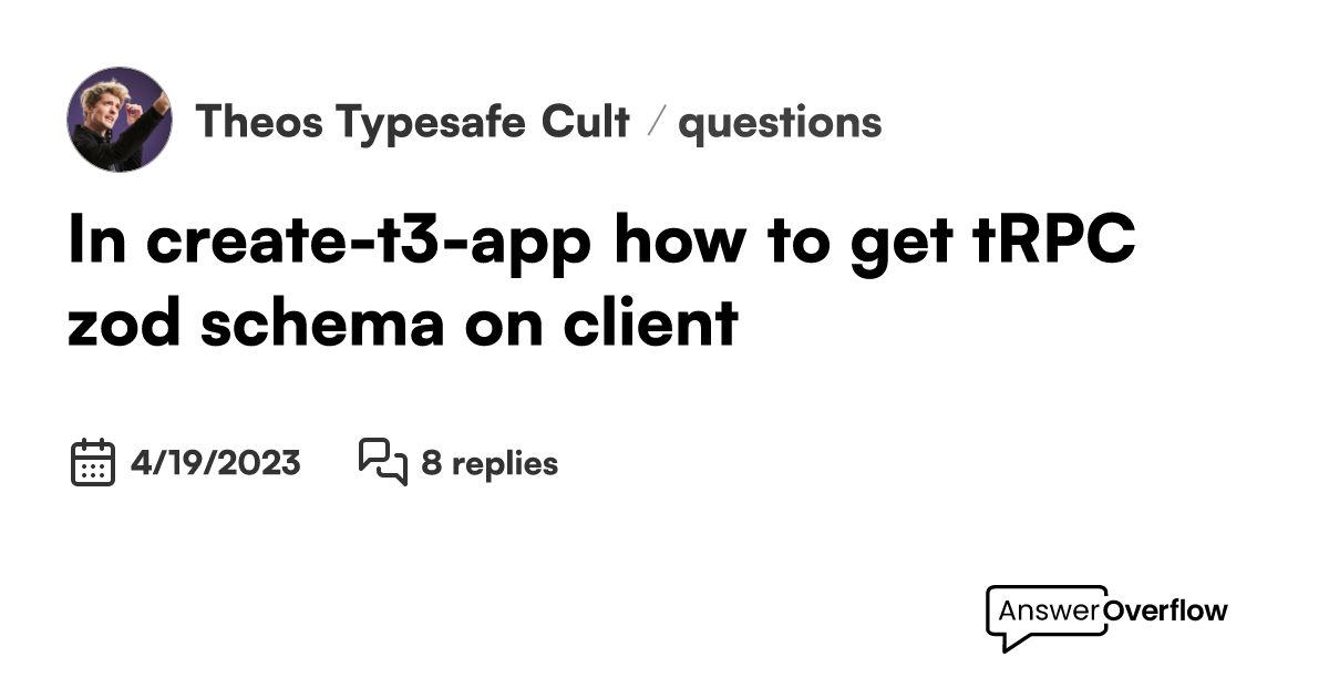 In create-t3-app how to get tRPC zod schema on client? - Theo's Typesafe Cult