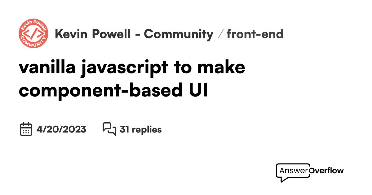 vanilla javascript to make component-based UI - Kevin Powell - Community