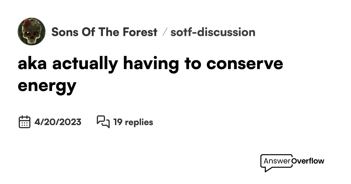aka actually having to conserve energy - Sons Of | The Forest