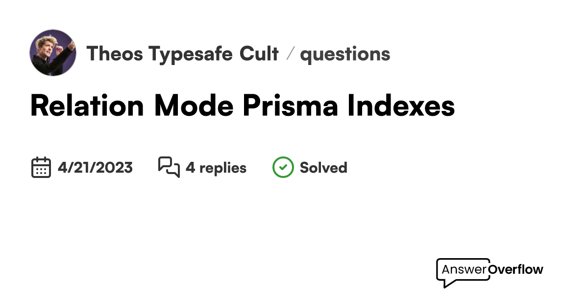 Relation Mode Prisma Indexes - Theo's Typesafe Cult