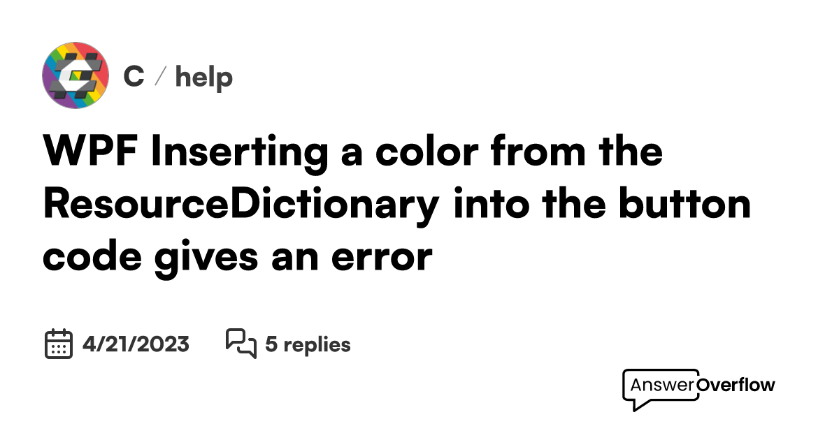 WPF Inserting a color from the ResourceDictionary into the button code gives an error - C#