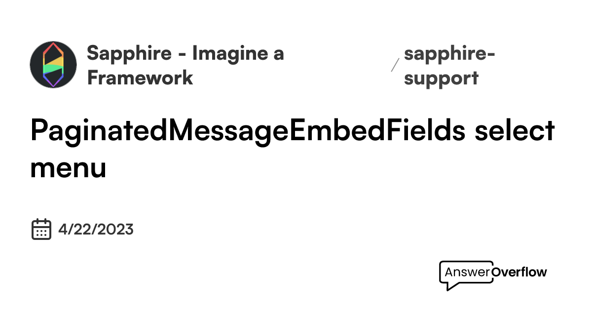 PaginatedMessageEmbedFields select menu - Sapphire - Imagine a Framework