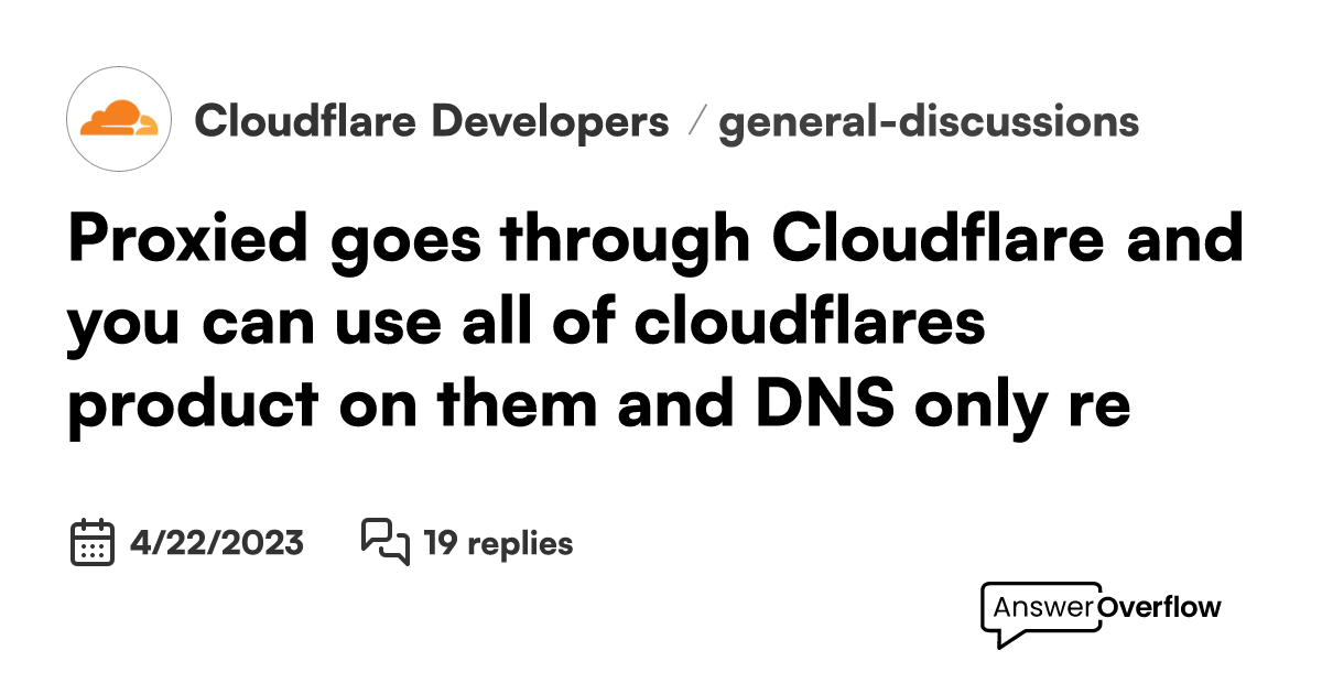 Proxied goes through Cloudflare and you can use all of cloudflare's product on them and DNS only ...