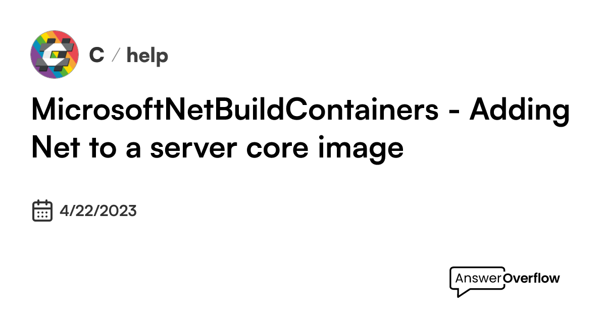 Microsoft.Net.Build.Containers - Adding .Net to a server core image - C#