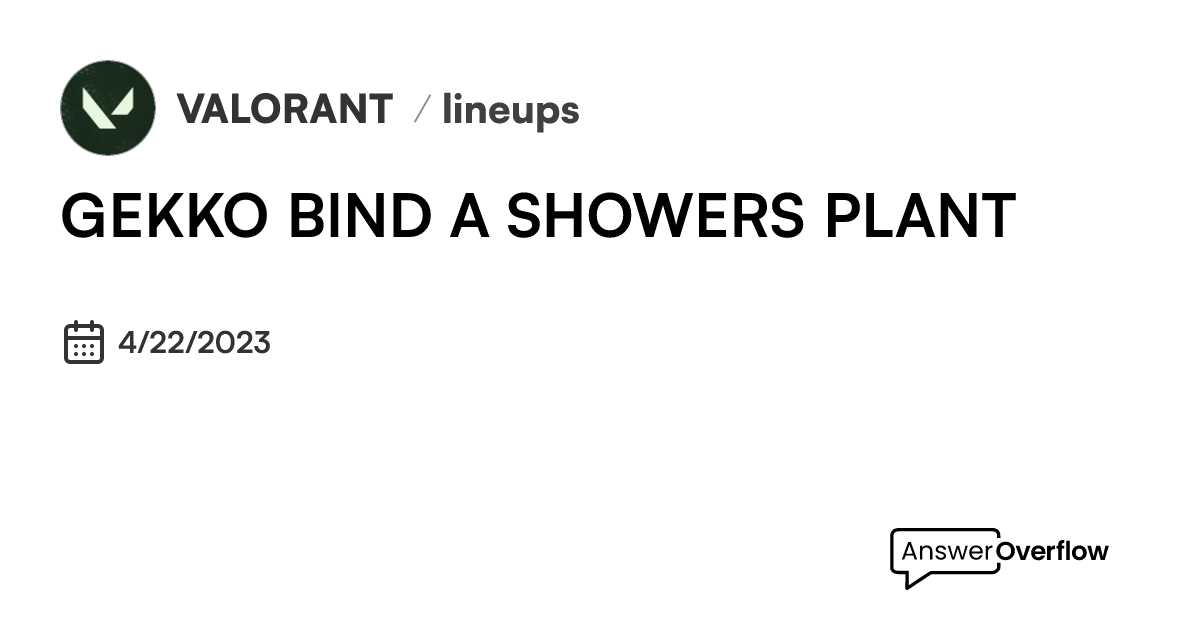 GEKKO BIND A SHOWERS PLANT - VALORANT