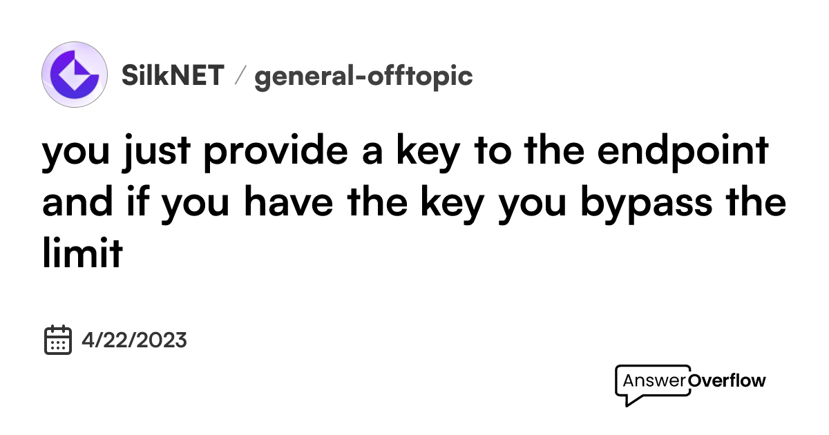 you just provide a key to the endpoint, and if you have the key you ...