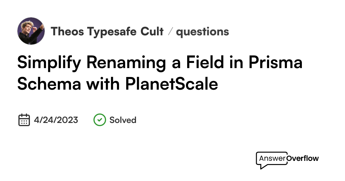 Simplify Renaming A Field In Prisma Schema With Planetscale Theos