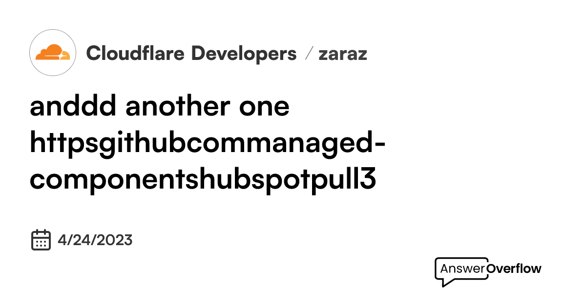 anddd another one! https://github.com/managed-components/hubspot/pull/3 - Cloudflare Developers