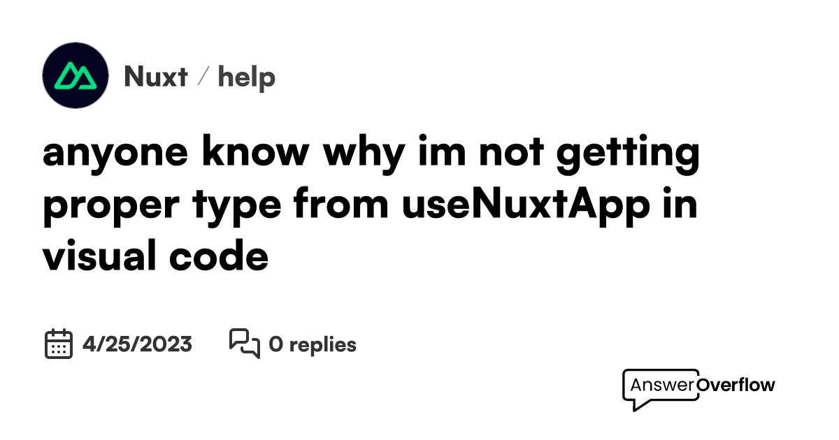 Anyone Know Why Im Not Getting Proper Type From Usenuxtapp In Visual