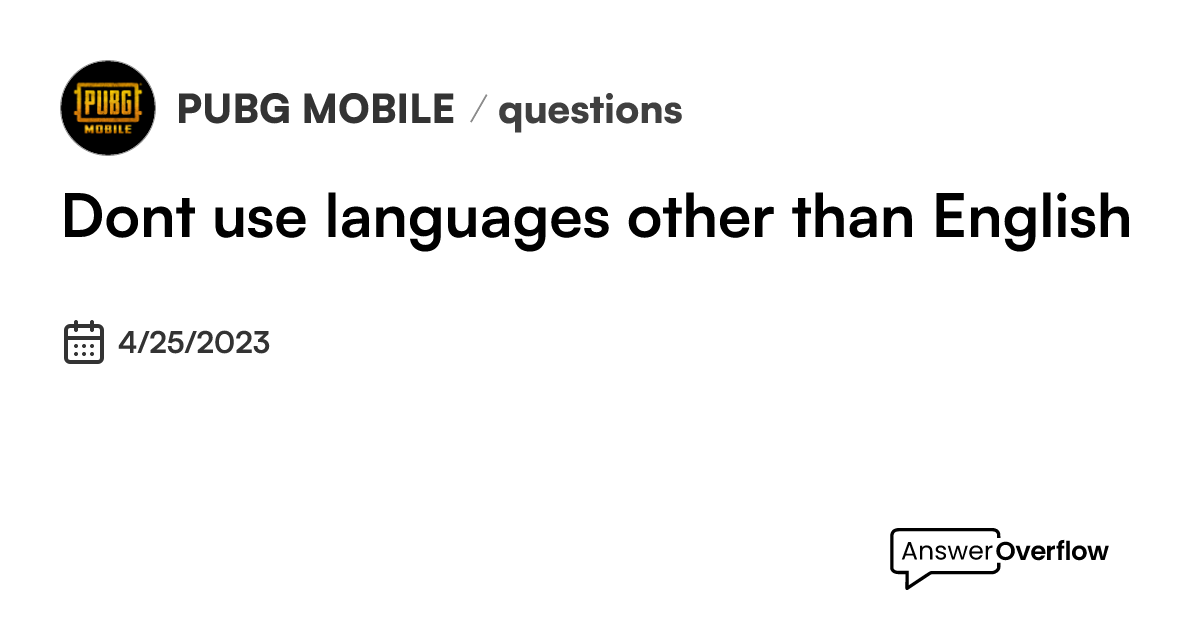 Don't use languages other than English. - PUBG MOBILE