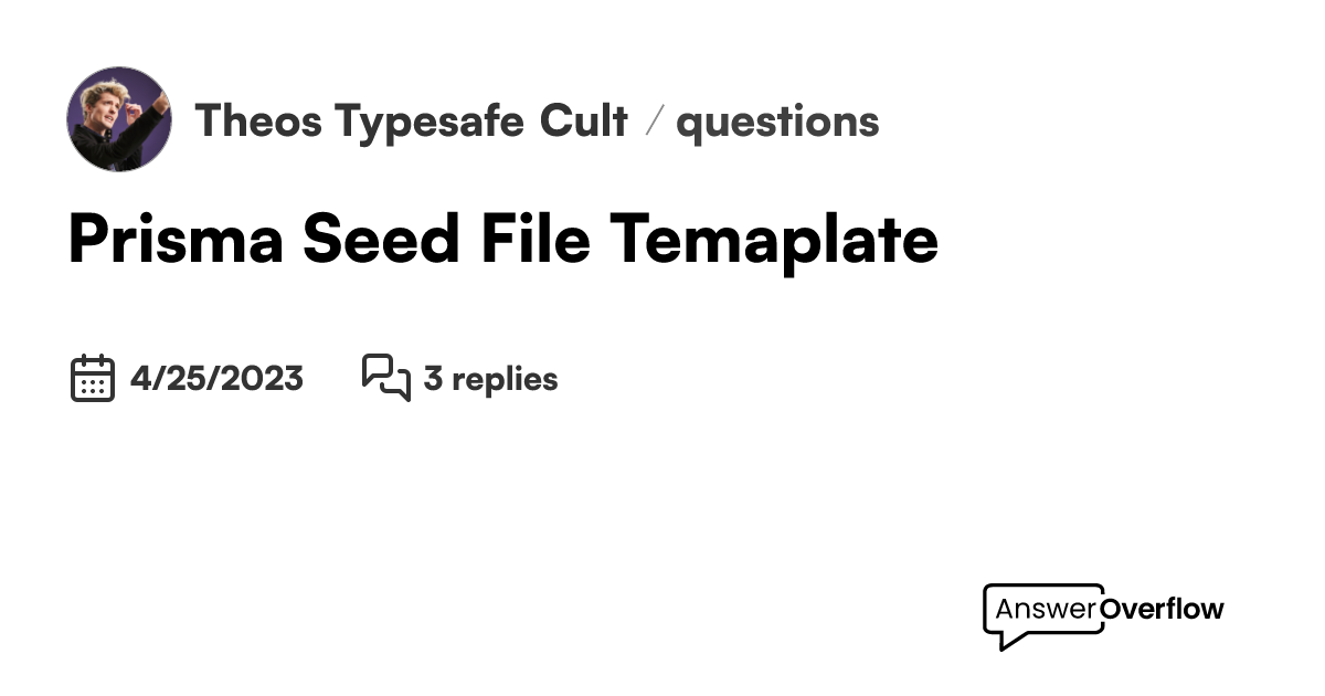 Prisma Seed File Temaplate - Theo's Typesafe Cult