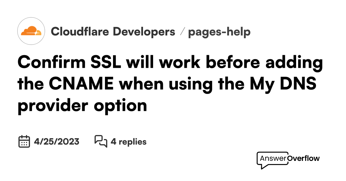 Confirm SSL will work before adding the CNAME when using the My DNS provider option ...